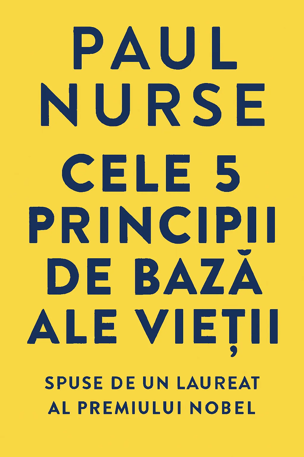 Paul Nurse - Cele 5 principii de bază ale vieții, spuse de un laureat ...