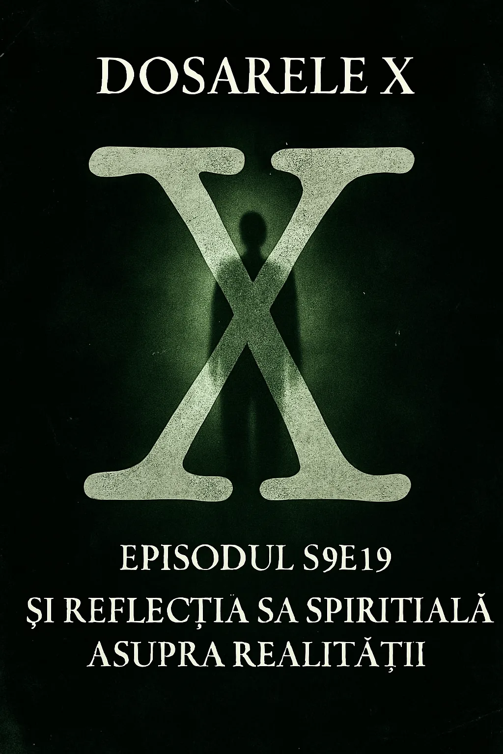 Dosarele X – Episodul S9 E19 și Reflecția sa Spirituală asupra ...